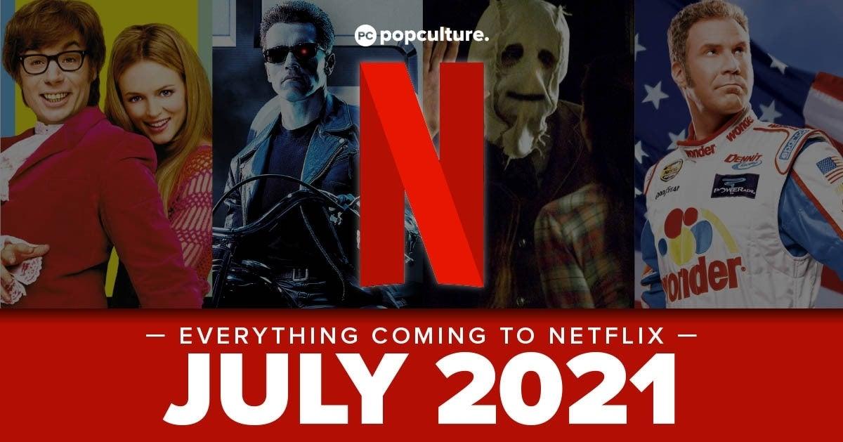 Everything New Coming to Netflix in July 2021 - PopCulture.com