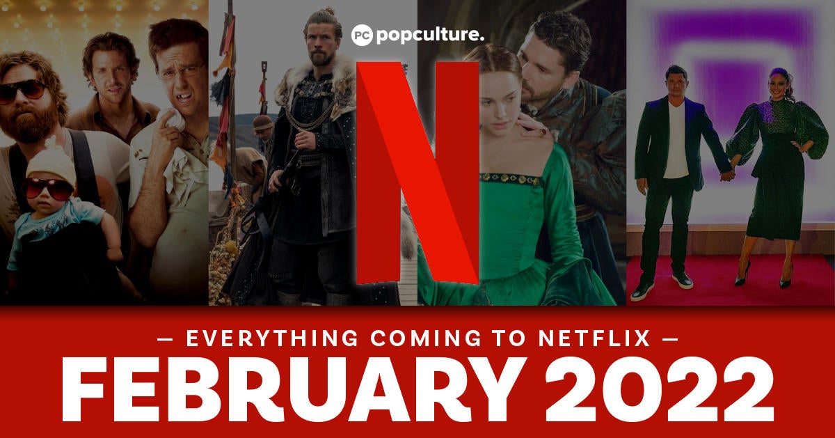 Everything Coming to Netflix in February 2022 - PopCulture.com