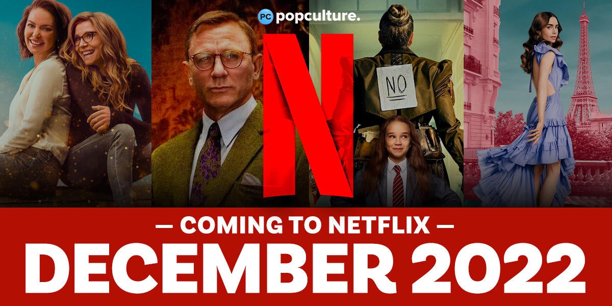 Everything Coming to Netflix in December 2022 - PopCulture.com