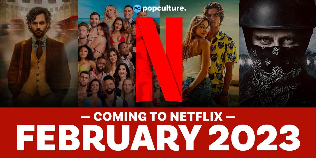 Everything New Coming to Netflix in February 2023 - PopCulture.com