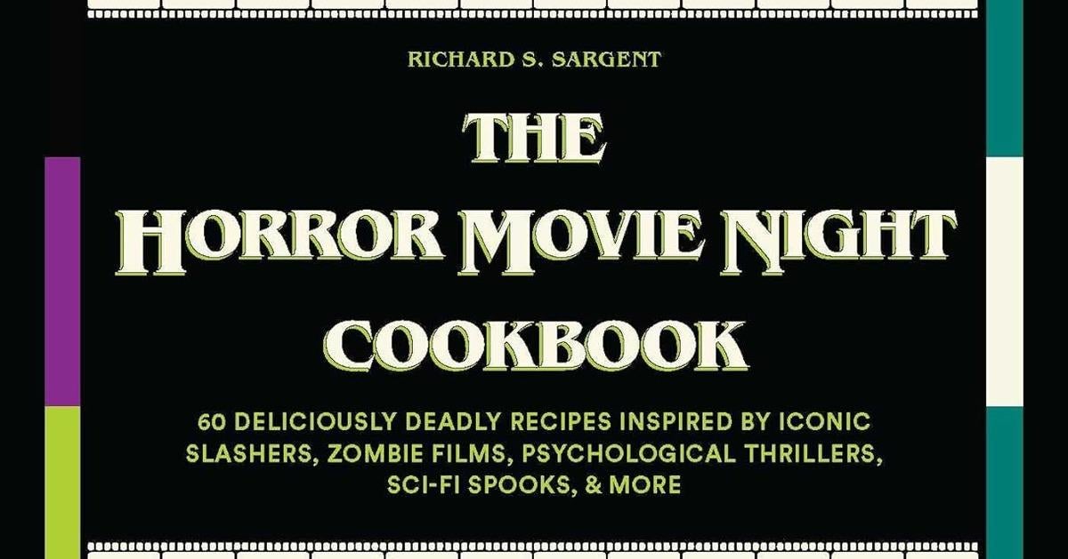 'Horror Movie Night Cookbook' Author Richard S. Sargent Reveals His ...