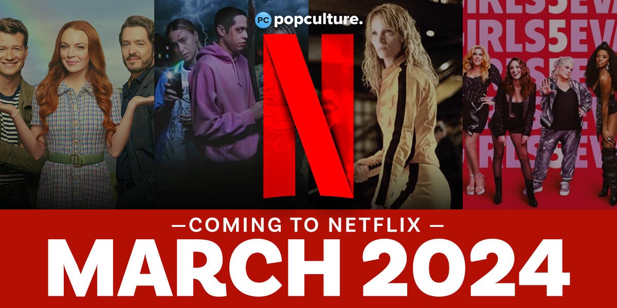 Everything Coming to Netflix in March 2024 - PopCulture.com