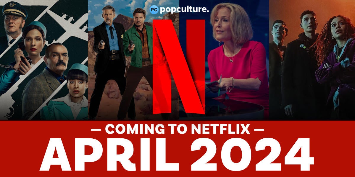 Everything Coming to Netflix in April 2024 - PopCulture.com