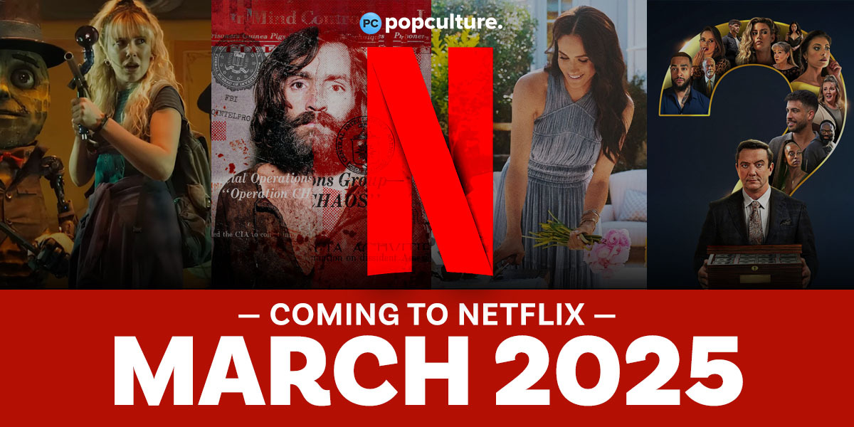 Everything Coming to Netflix in March 2025 - PopCulture.com